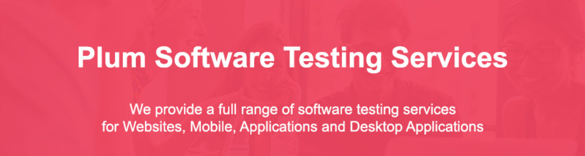 Helping Plum Companies Through Quality Software Testing Services