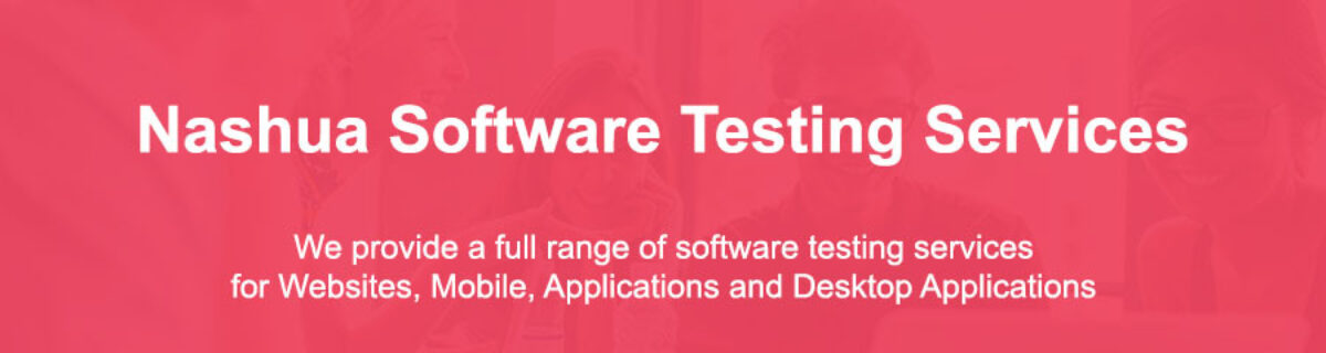 Helping Nashua Companies Through Quality Software Testing Services